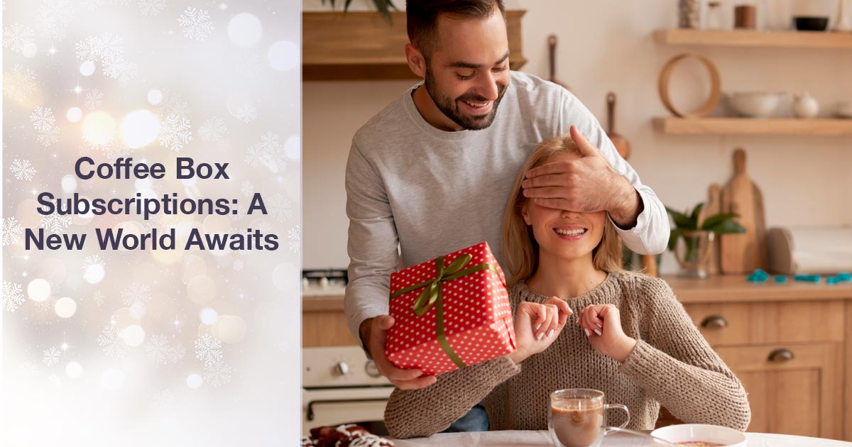 Coffee Box Subscriptions: A New World Awaits – Shadybeanscoffee