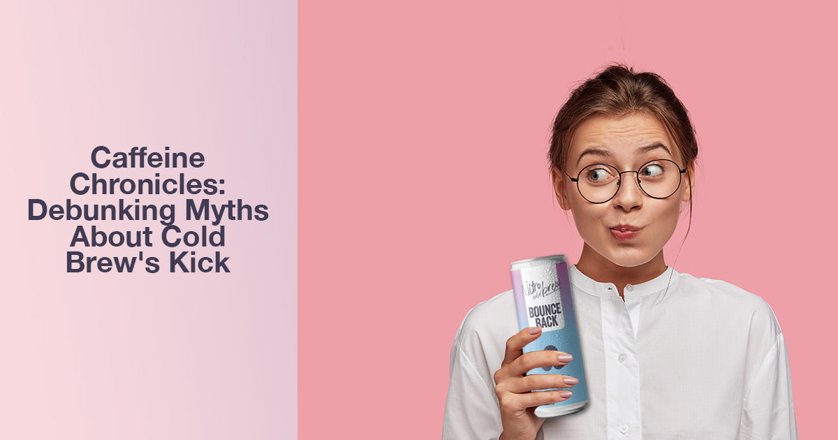 Caffeine Chronicles: Debunking Myths About Cold Brew's Kick – Shadybeanscoffee